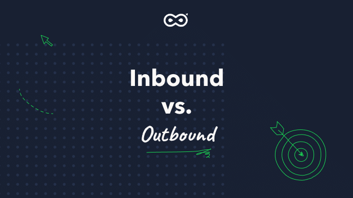 Inbound vs Outbound? - It Shouldn't Really Matter – InfiniGrow